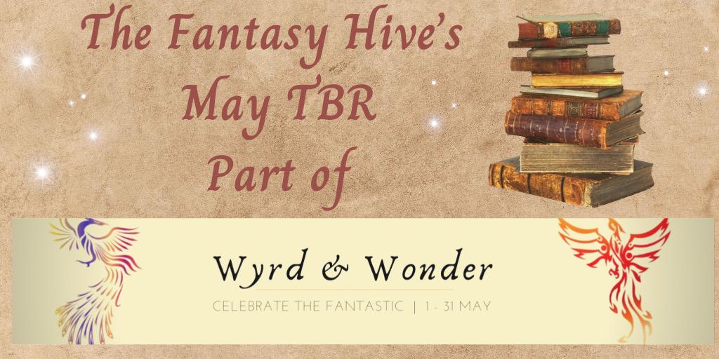 The Fantasy Hive's May TBR with WYRD AND WONDER | Fantasy-Hive