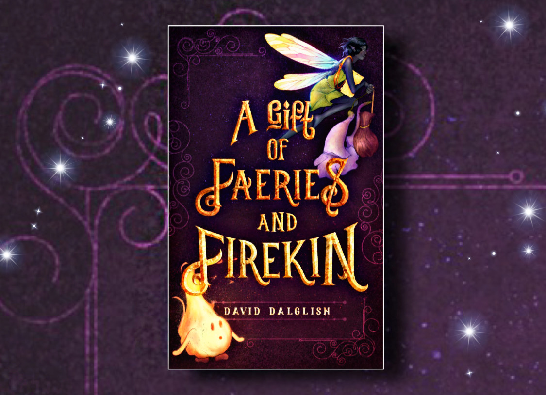 A GIFT OF FAERIES AND FIREKIN by David Dalglish (Book Review) | Fantasy ...