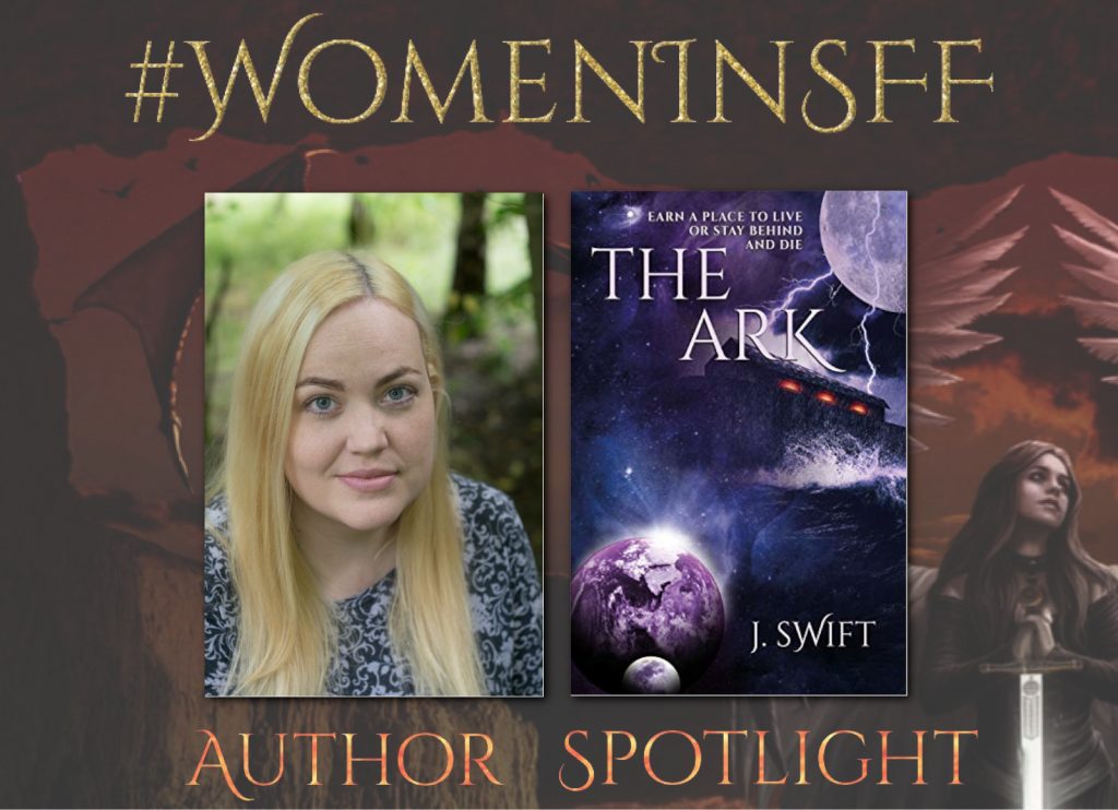 Women in SFF Author Spotlight - J Swift (THE ARK) | Fantasy-Hive