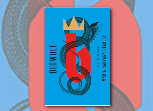 BEOWULF: A New Translation by Maria Dahvana Headley (BOOK REVIEW ...