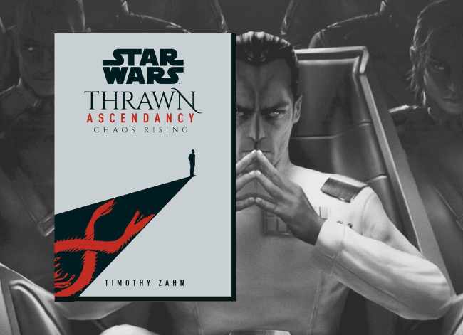 Chaos Rising (Thrawn Ascendancy #1) by Timothy Zahn — Book Review ...