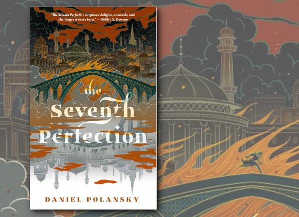 THE SEVENTH PERFECTION by Daniel Polansky (Book Review) | Fantasy-Hive
