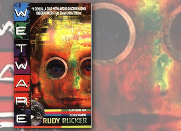 WETWARE by Rudy Rucker (BOOK REVIEW) | Fantasy-Hive