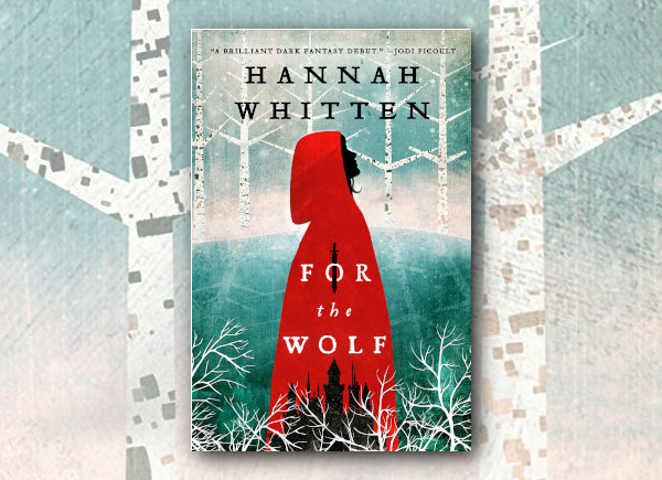 FOR THE WOLF by Hannah Whitten (BUDDY READ BOOK REVIEW) | Fantasy-Hive
