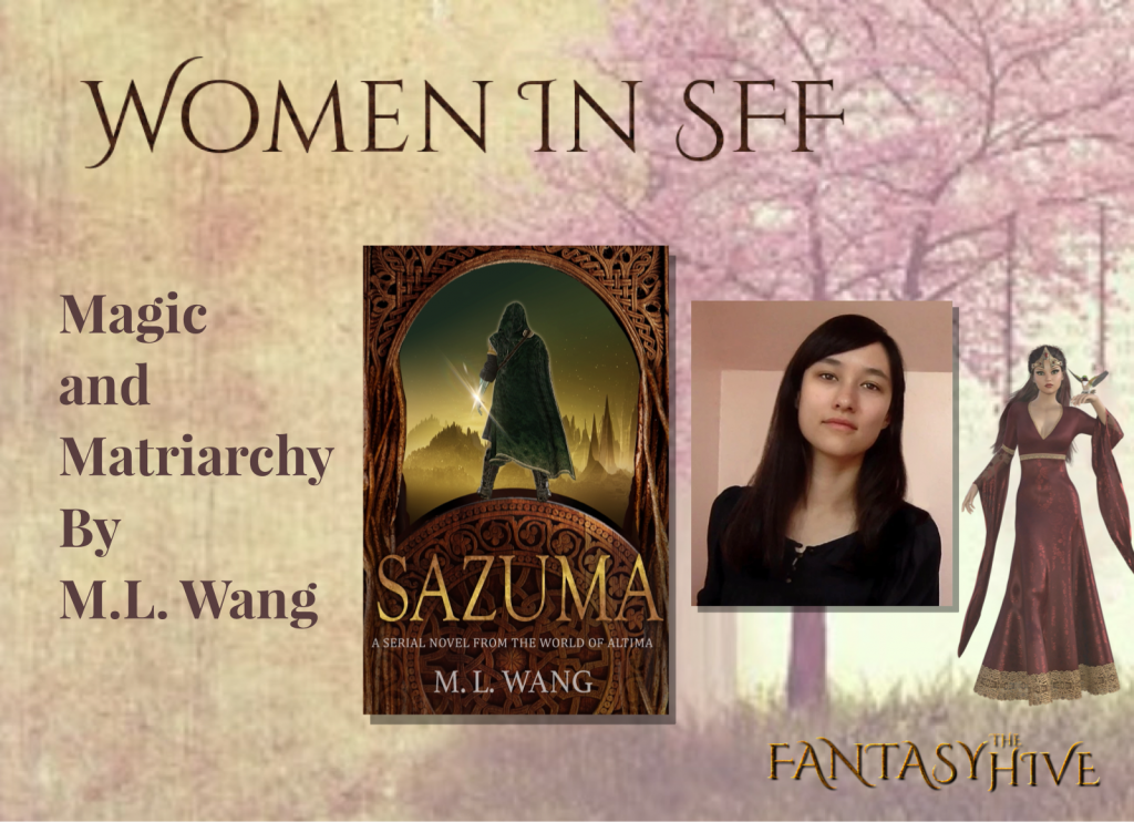 Magic and Matriarchy - Guest Post by M. L. Wang | Fantasy-Hive