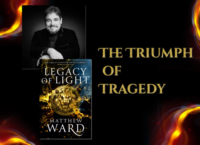 The Triumph of Tragedy: GUEST POST by Matthew Ward | Fantasy-Hive