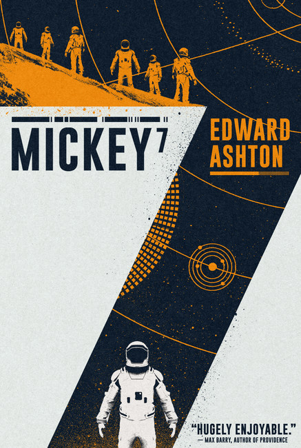 MICKEY7 by Edward Ashton (BOOK REVIEW) | Fantasy-Hive
