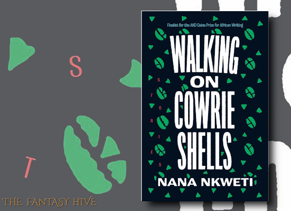 WALKING ON COWRIE SHELLS by Nana Nkweti (BOOK REVIEW) | Fantasy-Hive