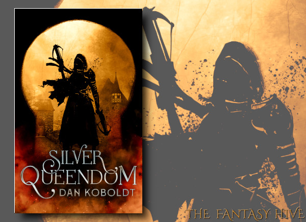 SILVER QUEENDOM by Dan Koboldt (BOOK REVIEW) | Fantasy-Hive