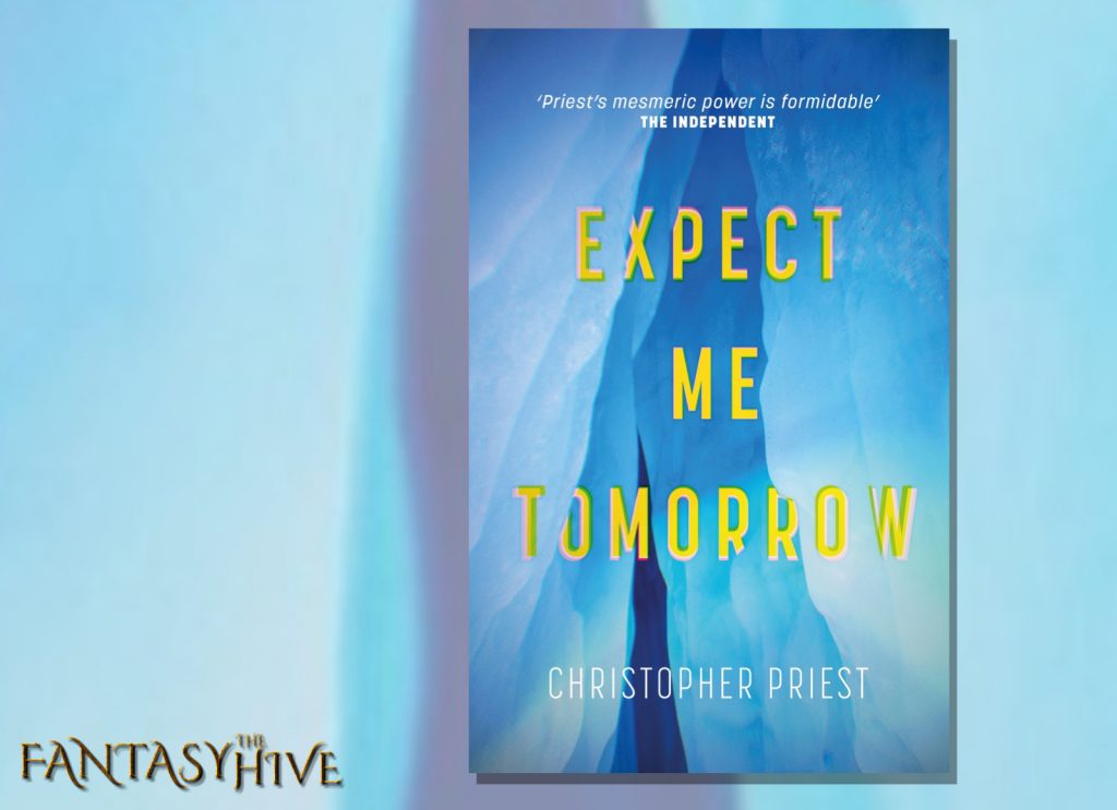 EXPECT ME TOMORROW by Christopher Priest (BOOK REVIEW) | Fantasy-Hive