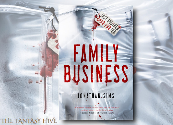 FAMILY BUSINESS by Jonathan Sims (BOOK REVIEW) | Fantasy-Hive