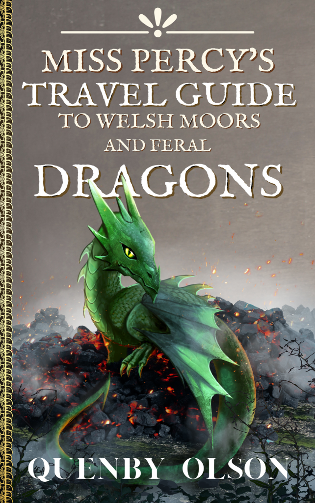 Miss Percy's Travel Guide to Welsh Moors and Feral Dragons by Quenby ...