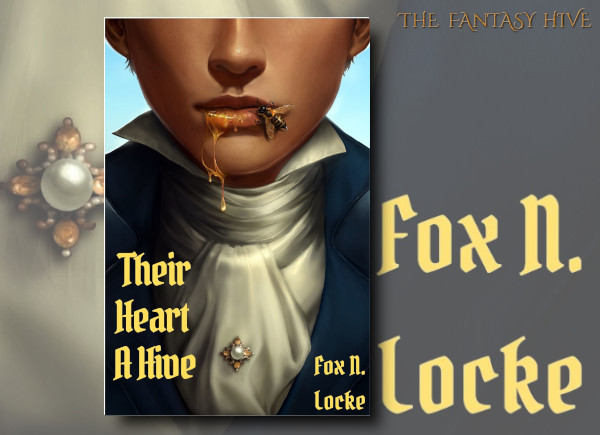 Interview with Fox N. Locke (THEIR HEART A HIVE) | Fantasy-Hive