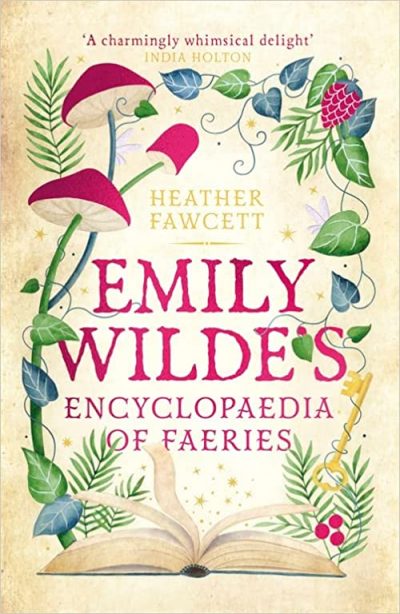 EMILY WILDE'S ENCYCLOPAEDIA OF FAERIES by Heather Fawcett (BOOK REVIEW ...