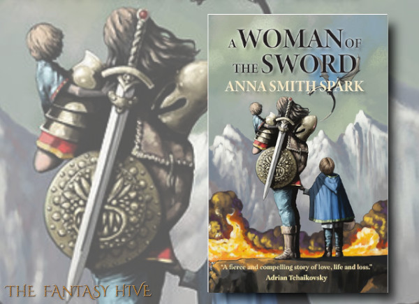 A WOMAN OF THE SWORD by Anna Smith Spark (Book Review) | Fantasy-Hive