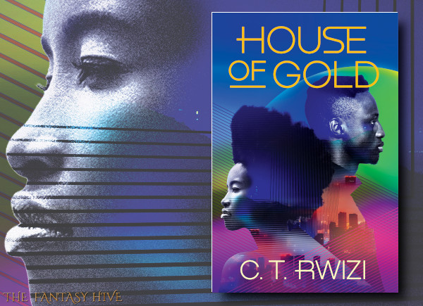 HOUSE OF GOLD by C.T.Rwizi (Book Review) | Fantasy-Hive
