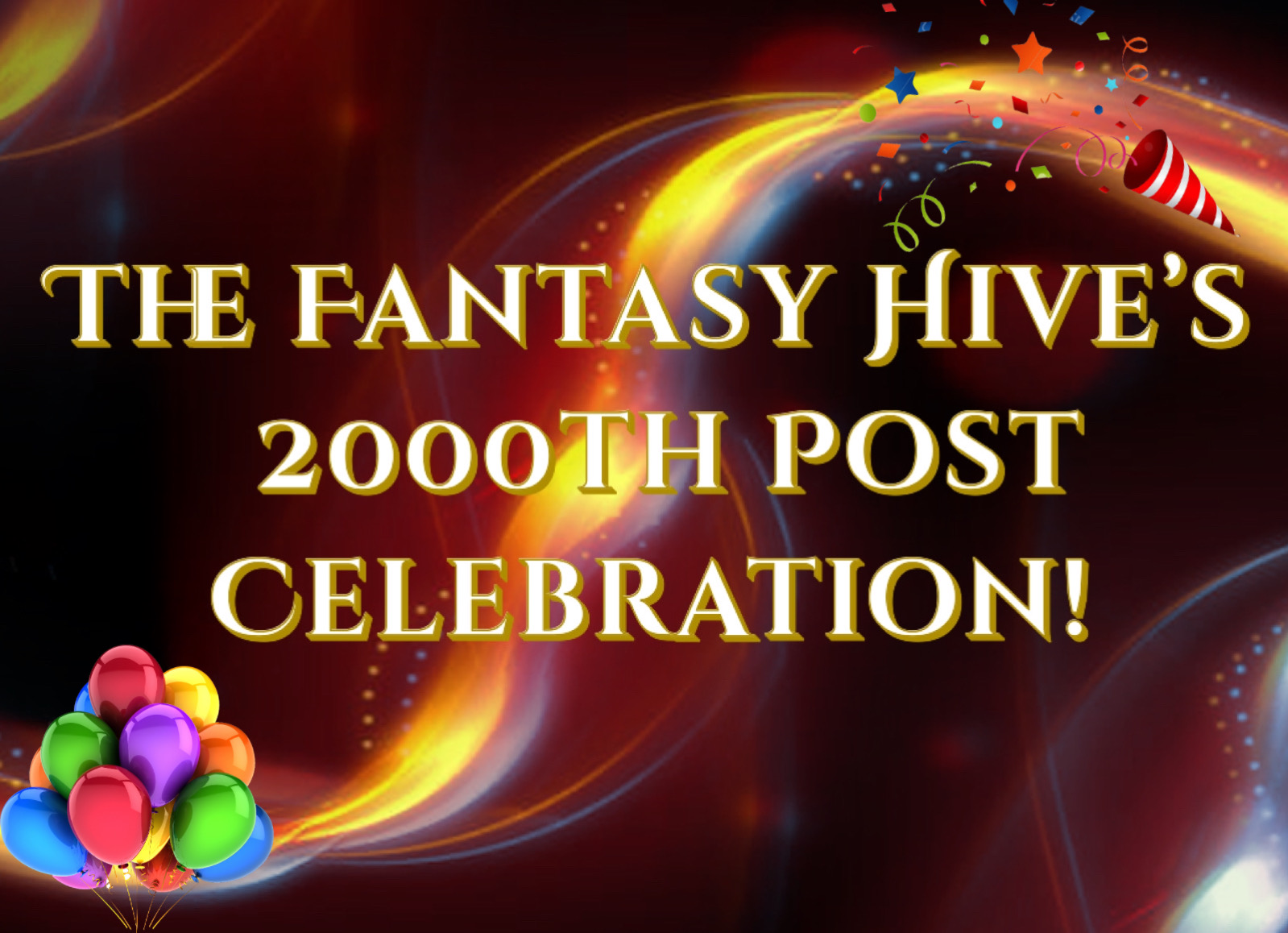 OUR 2000th POST! | Fantasy-Hive