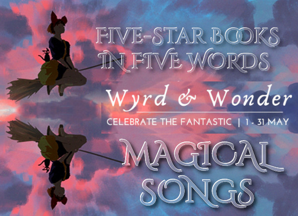 5-Star Books in Five Words - Magical Songs | Fantasy-Hive