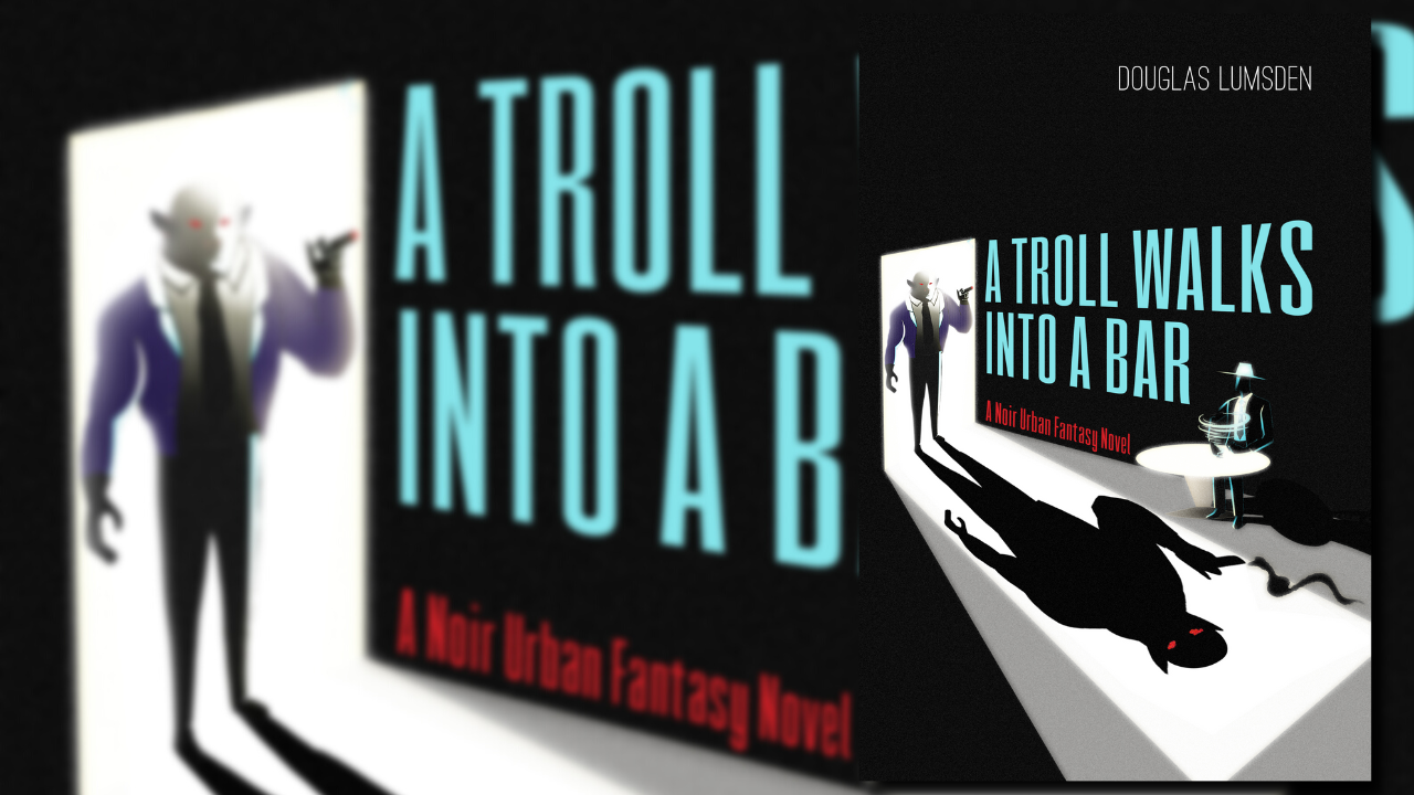 A TROLL WALKS INTO A BAR by Douglas Lumsden (BOOK REVIEW) | Fantasy-Hive