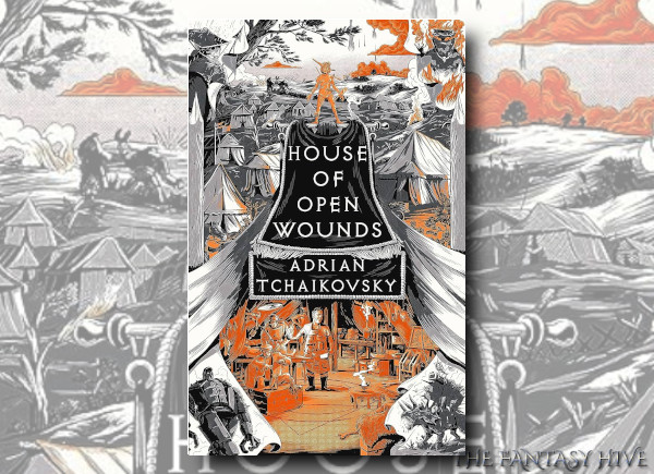 HOUSE OF OPEN WOUNDS by Adrian Tchaikovsky (BOOK REVIEW) | Fantasy-Hive