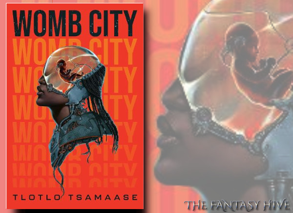 WOMB CITY by Tlotlo Tsamaase (BOOK REVIEW) | Fantasy-Hive
