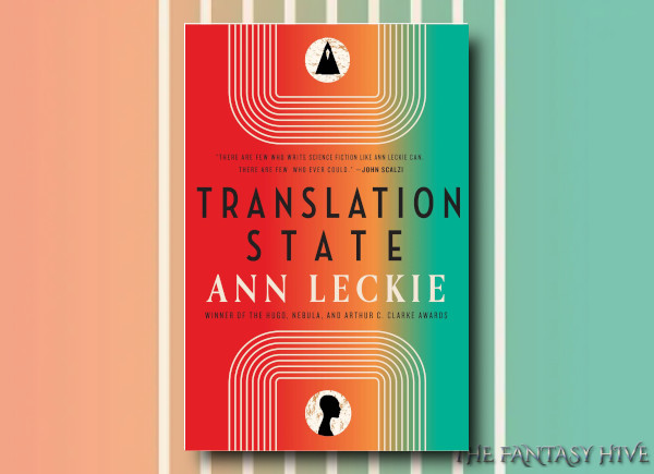 TRANSLATION STATE by Ann Leckie (BOOK REVIEW) | Fantasy-Hive