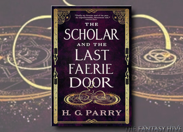 THE SCHOLAR AND THE FAERIE DOOR by H. G. Parry (BOOK REVIEW) | Fantasy-Hive