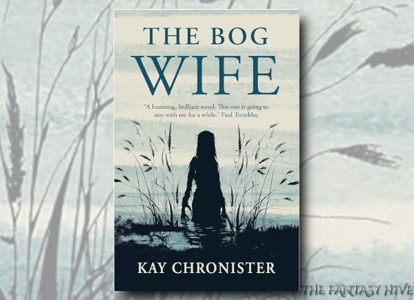 THE BOG WIFE by Kay Chronister (BOOK REVIEW) | Fantasy-Hive