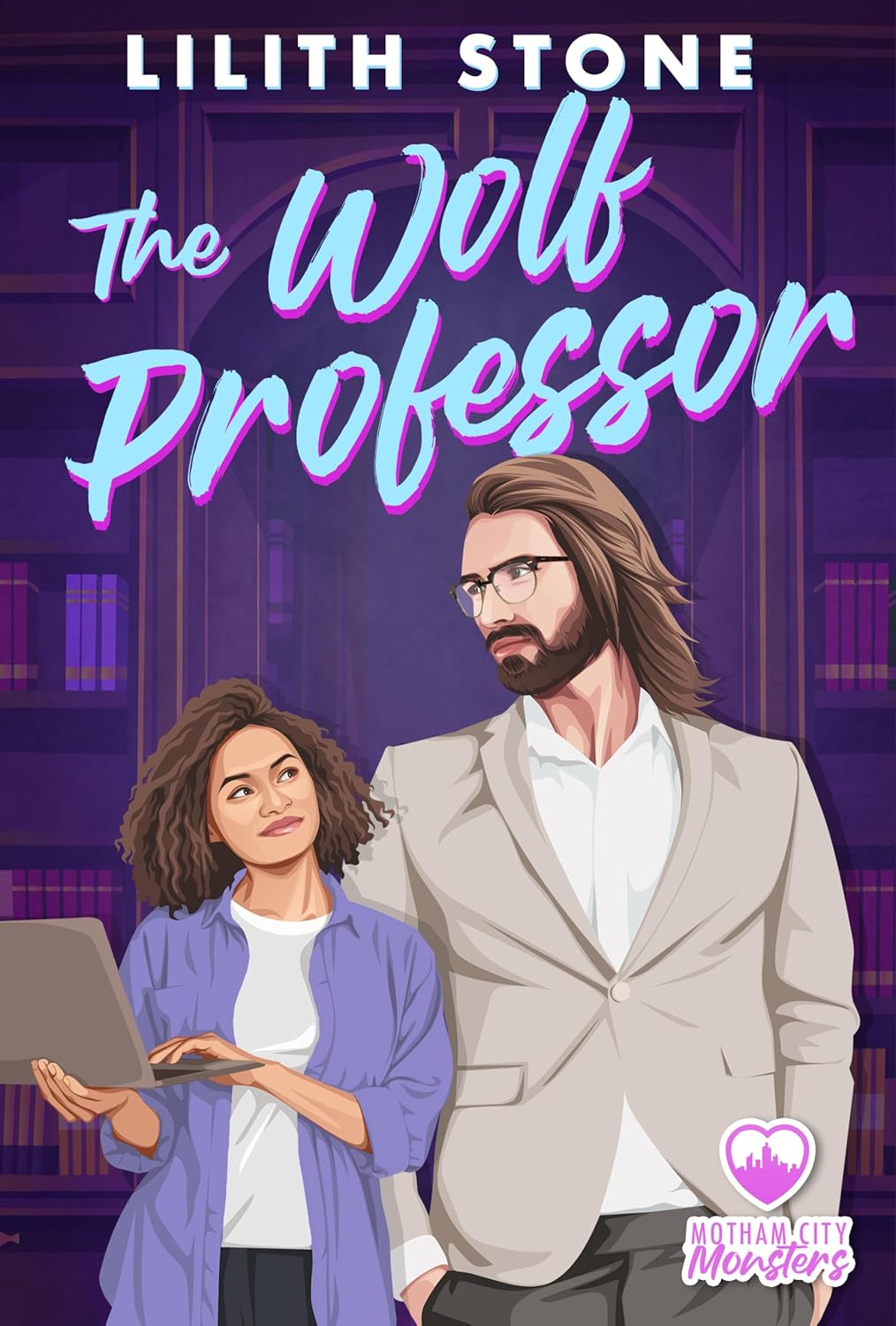 THE WOLF PROFESOR by Lilith Stone (THE MONSTER BOTHERER) | Fantasy-Hive