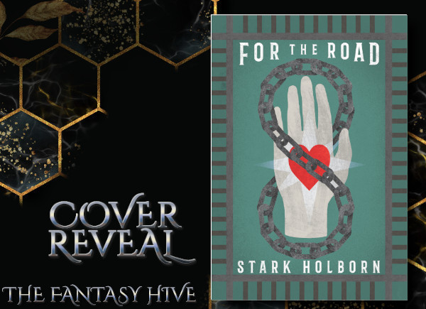 FOR THE ROAD by Stark Holborn (COVER REVEAL) | Fantasy-Hive