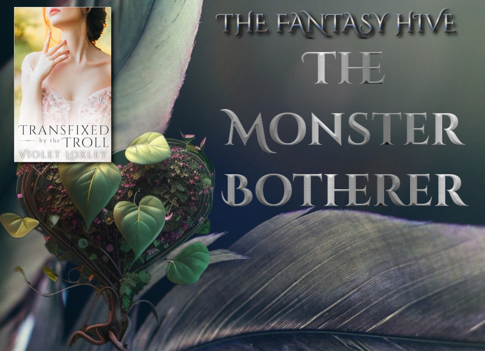 TRANSFIXED BY THE TROLL by Violet Loxley (THE MONSTER BOTHERER) | Fantasy-Hive