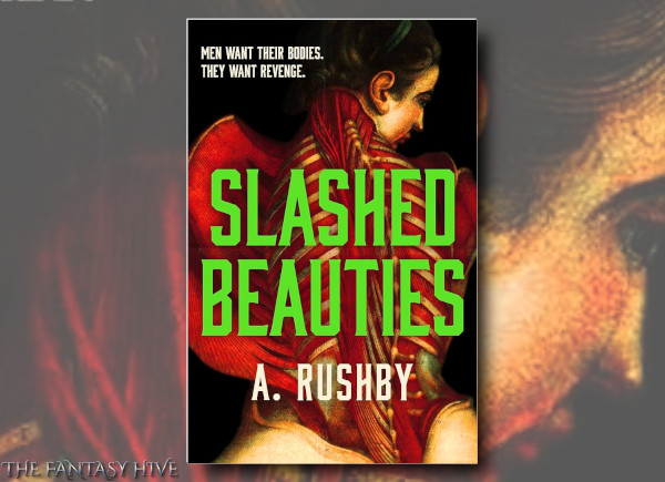 SLASHED BEAUTIES by A. Rushby (BOOK REVIEW) | Fantasy-Hive