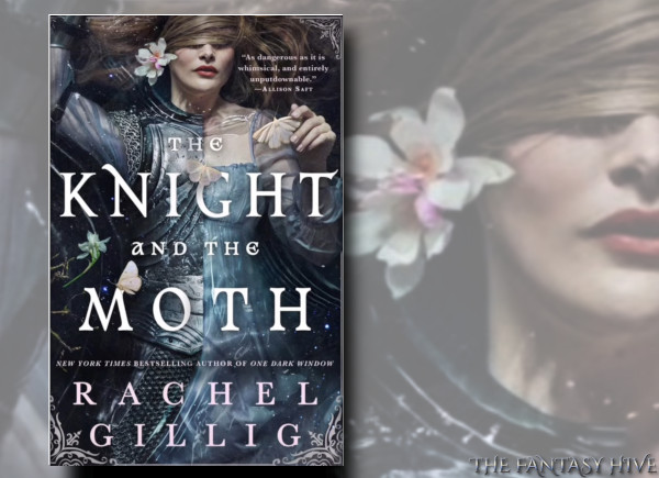 THE KNIGHT AND THE MOTH by Rachel Gillig (BOOK REVIEW) | Fantasy-Hive