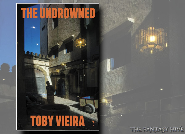 THE UNDROWNED by Toby Vieira (BOOK REVIEW) | Fantasy-Hive