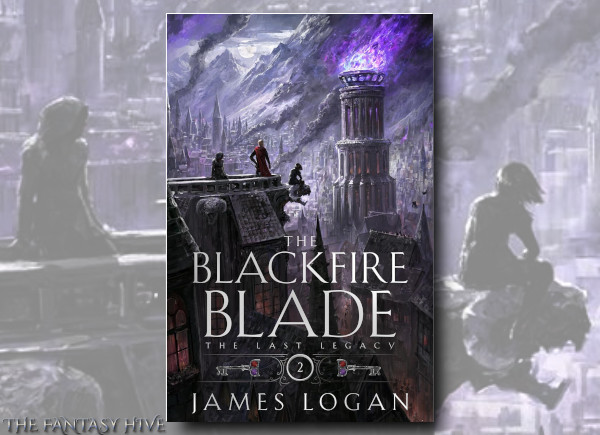 THE BLACKFIRE BLADE by James Logan (BOOK REVIEW) | Fantasy-Hive