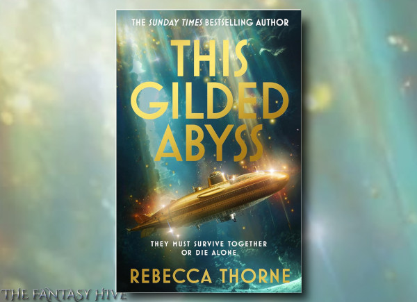 THIS GILDED ABYSS by Rebecca Thorne (BOOK REVIEW) | Fantasy-Hive