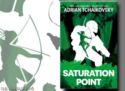 SATURATION POINT by Adrian Tchaikovsky (BOOK REVIEW) | Fantasy-Hive