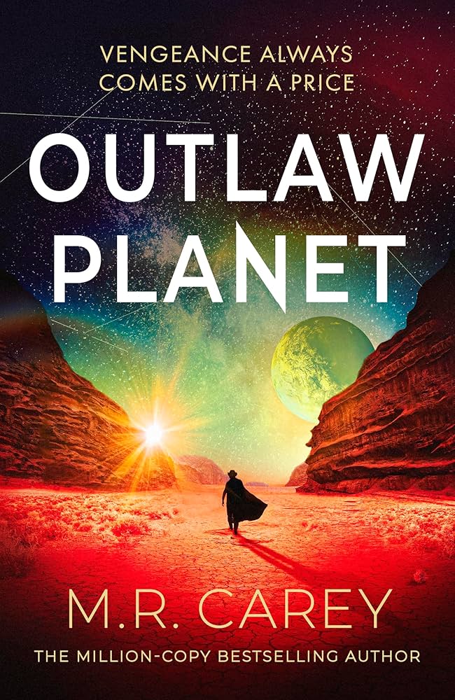 OUTLAW PLANET by M R Carey (BOOK REVIEW) | Fantasy-Hive