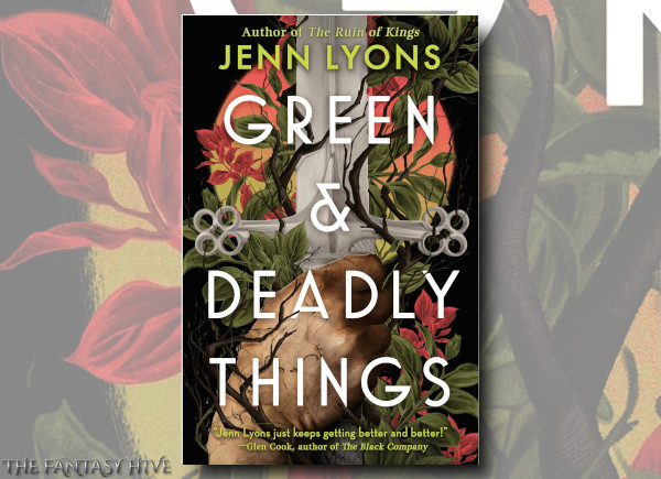 GREEN AND DEADLY THINGS by Jenn Lyons (BOOK REVIEW) | Fantasy-Hive
